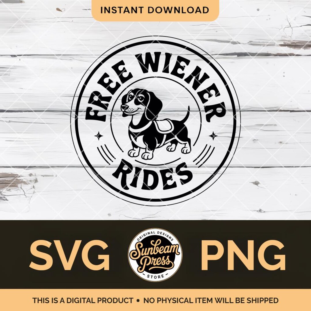 Free Wiener Rides Funny Wiener Dog Badge SVG PNG – Hat Patch & T-shirt ...