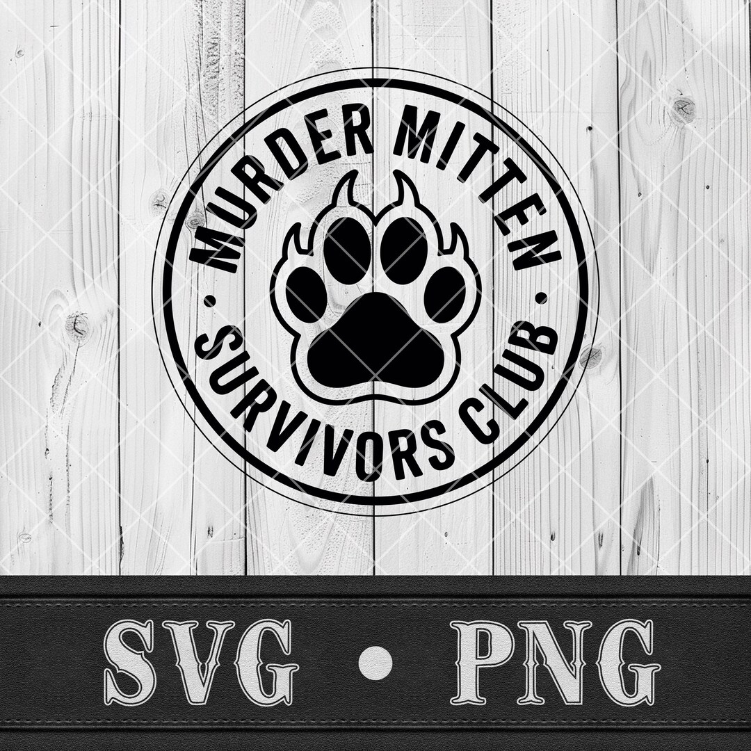 Murder Mitten Survivors Club SVG Funny Cat PNG Sarcastic T-shirt Design ...