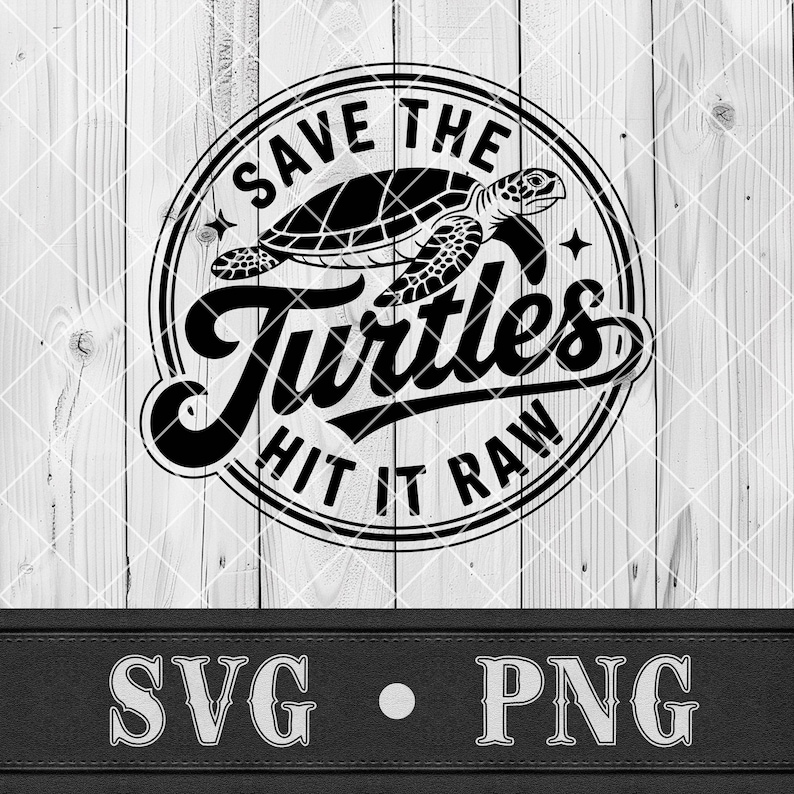 Save the Turtles SVG Funny Ocean PNG Adult Humor Shirt Sea Turtle ...