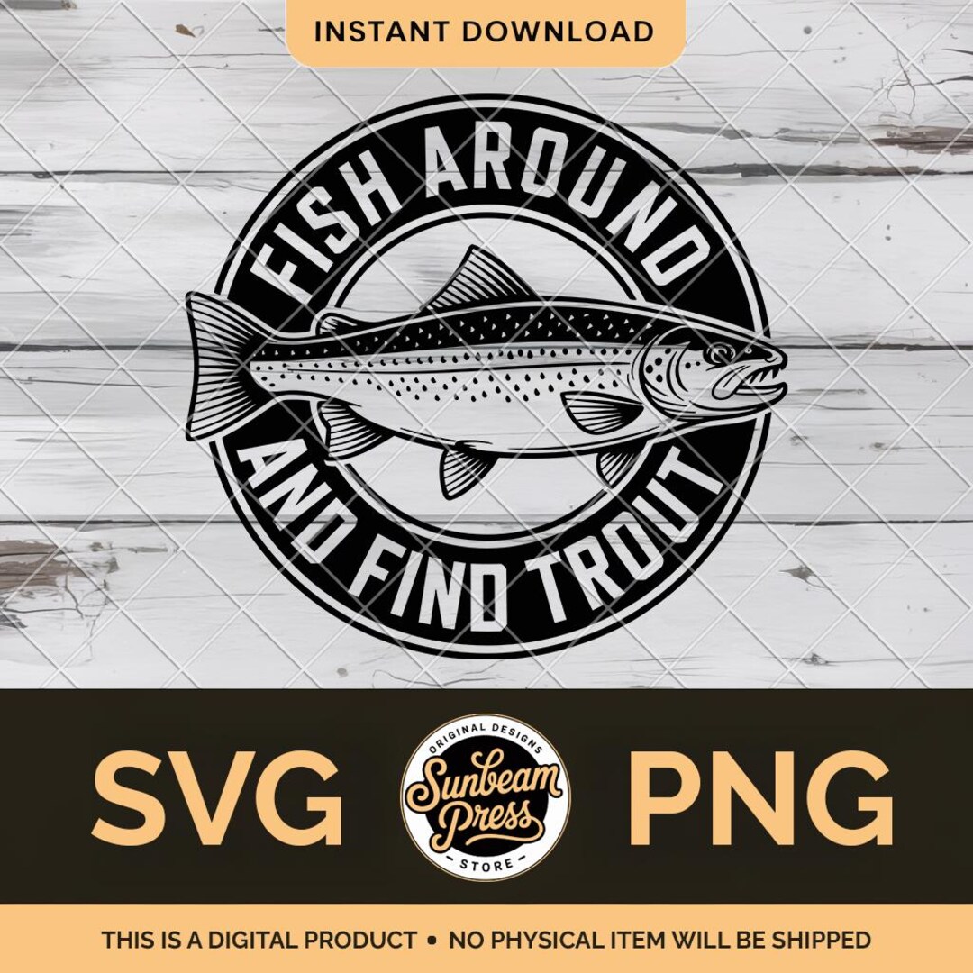 Fish Around and Find Trout SVG PNG Funny Fishing Hat Patch Design ...