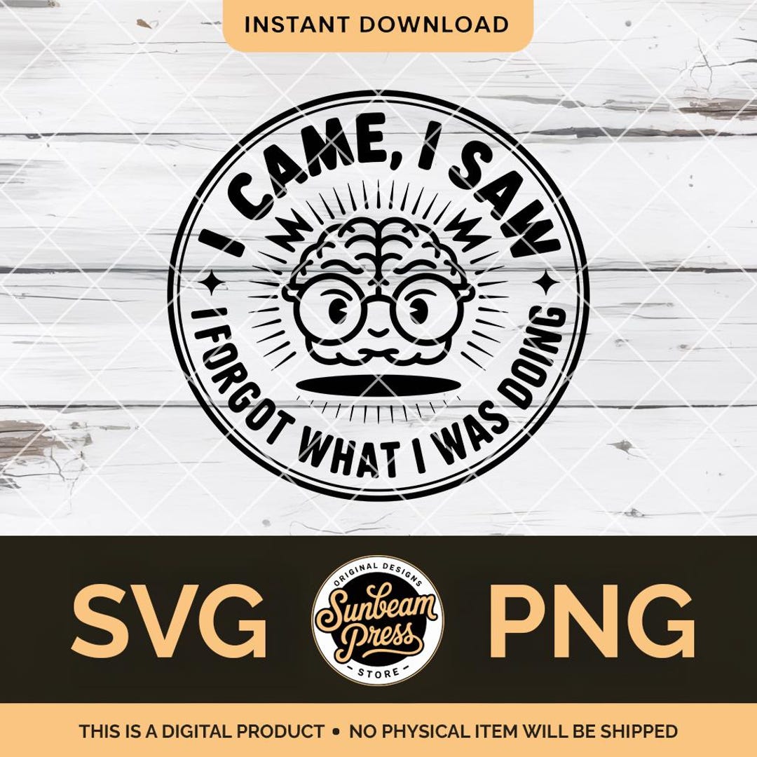 I Forgot What I Was Doing SVG Funny Brain PNG File for Cricut Sarcastic ...