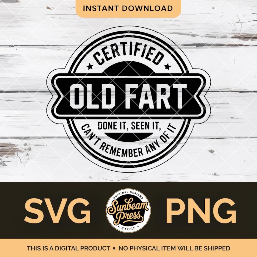 Certified Old Fart SVG Funny Dad Joke PNG File for Cricut T-shirt Gag ...