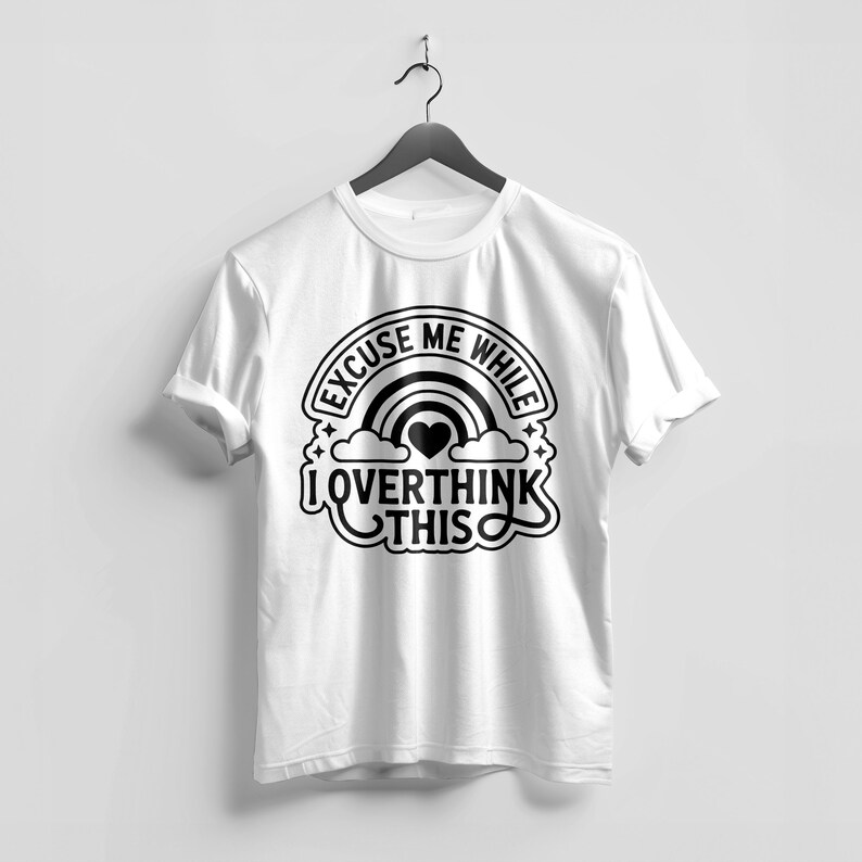 Excuse Me While I Overthink This SVG PNG Cute Anxiety Quote Rainbow Cut ...