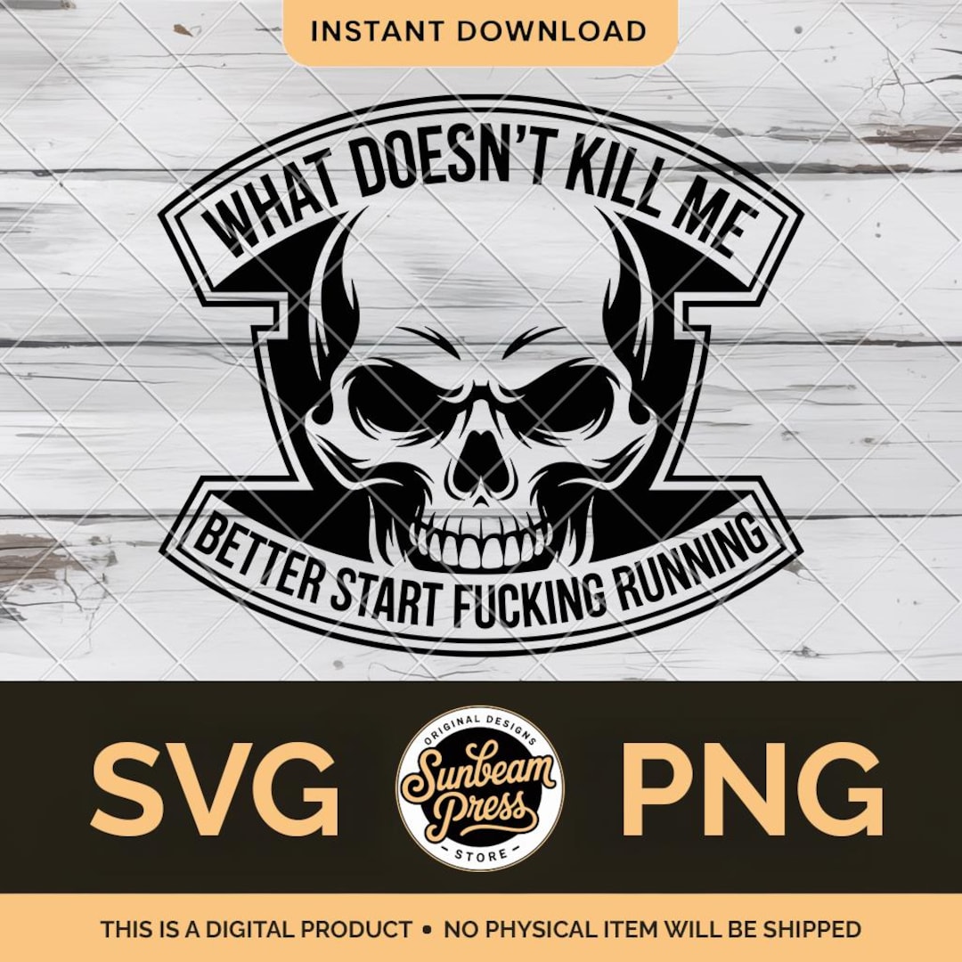 What Doesnt Kill Me Better Start Running SVG PNG Angry Skull Hat Patch ...