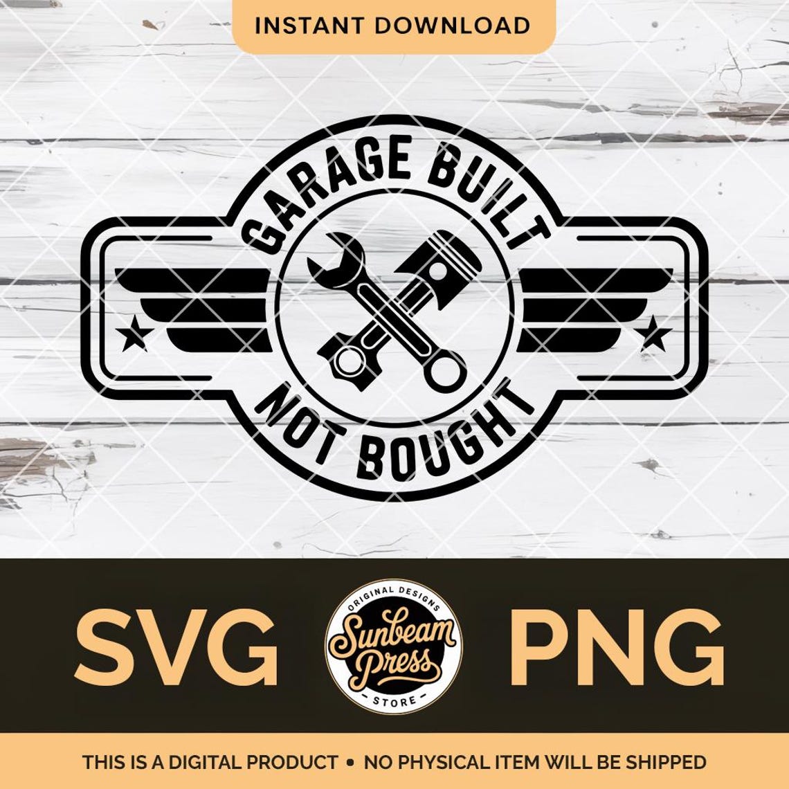 Garage Built Not Bought SVG PNG – Mechanic Car Guy Badge Design ...