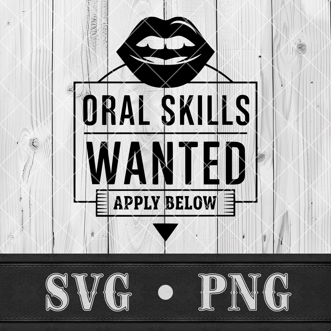 Funny Svg for Adults Adult Humor Png for Oral Skills Wanted Svg for ...