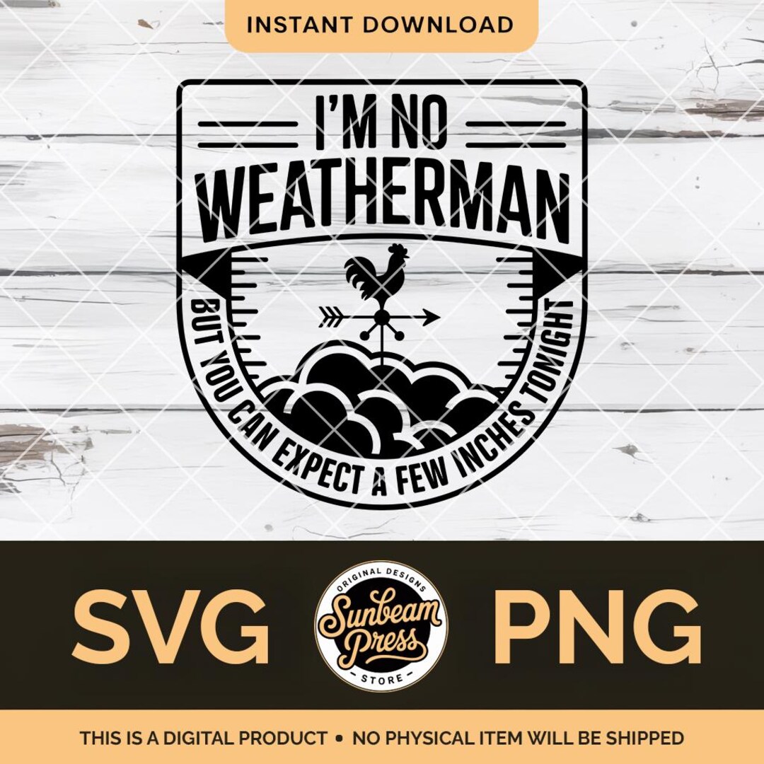 I'm No Weatherman SVG PNG Adult Humor Dirty Joke Funny Gift T-shirt ...
