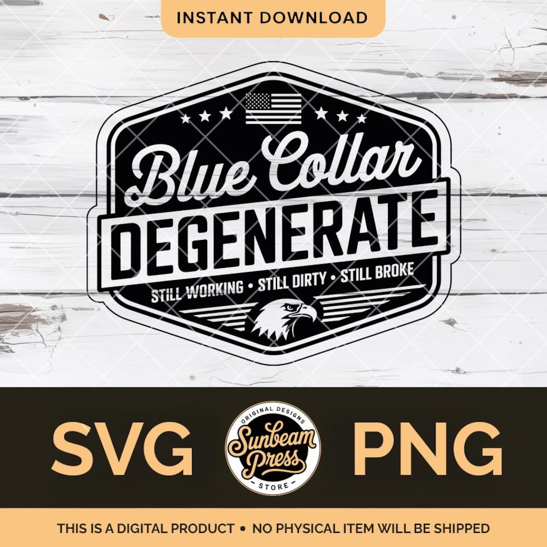 Blue Collar Degenerate Badge SVG PNG – Working Class Hat Patch & T ...