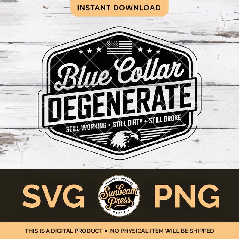 Blue Collar Degenerate Badge SVG PNG – Working Class Hat Patch & T ...