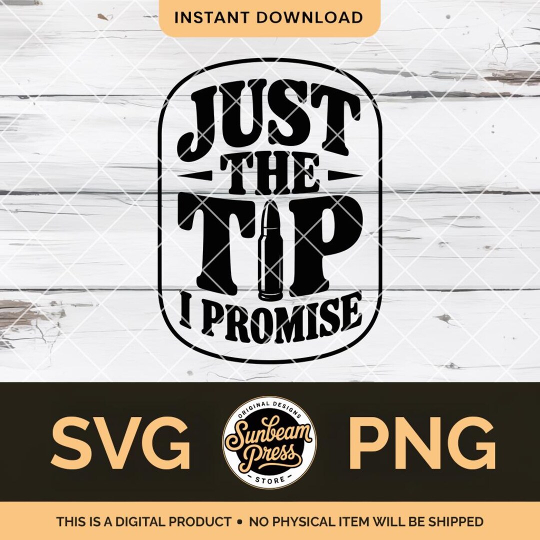 Just the Tip I Promise SVG PNG, Funny Adult Humor Shirt Design ...