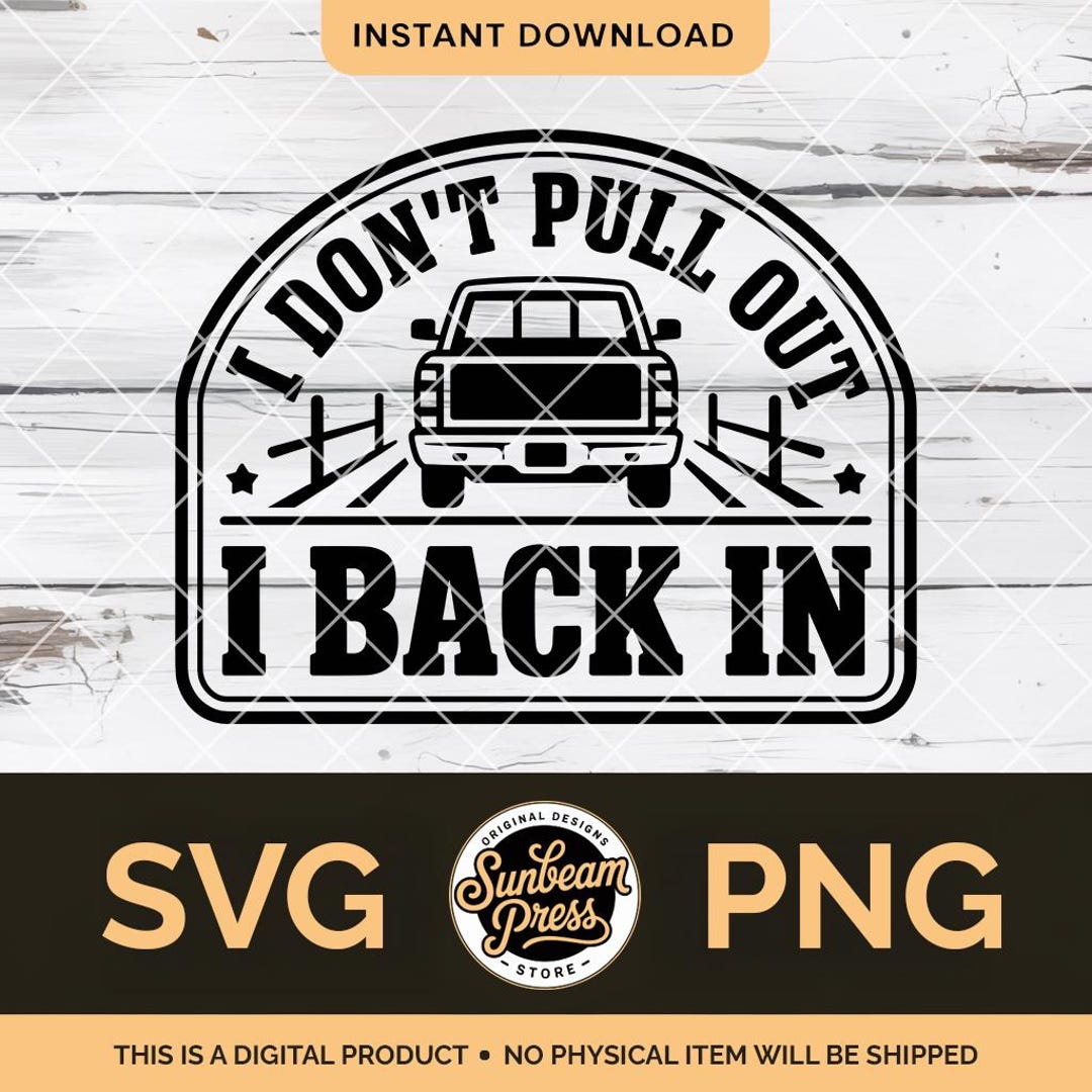 I Don't Pull Out I Back in SVG Funny Truck PNG File for Cricut Adult ...