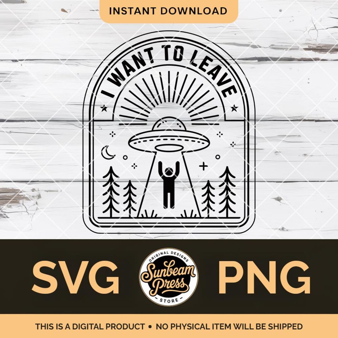 Quero ir embora SVG Arquivo PNG engraçado de alienígena para Cricut ...