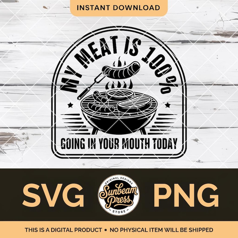 My Meat is Going in Your Mouth SVG Funny BBQ PNG File for Cricut Adult ...