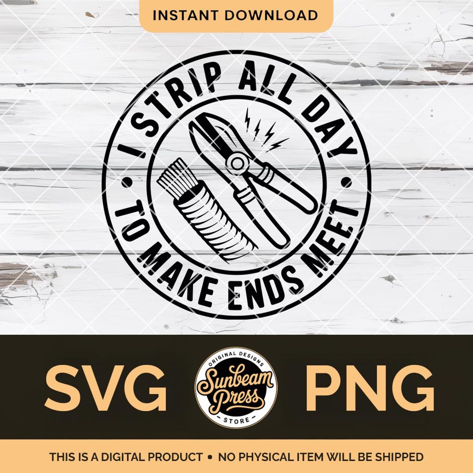 I Strip All Day to Make Ends Meet SVG Funny Electrician PNG for Cricut ...