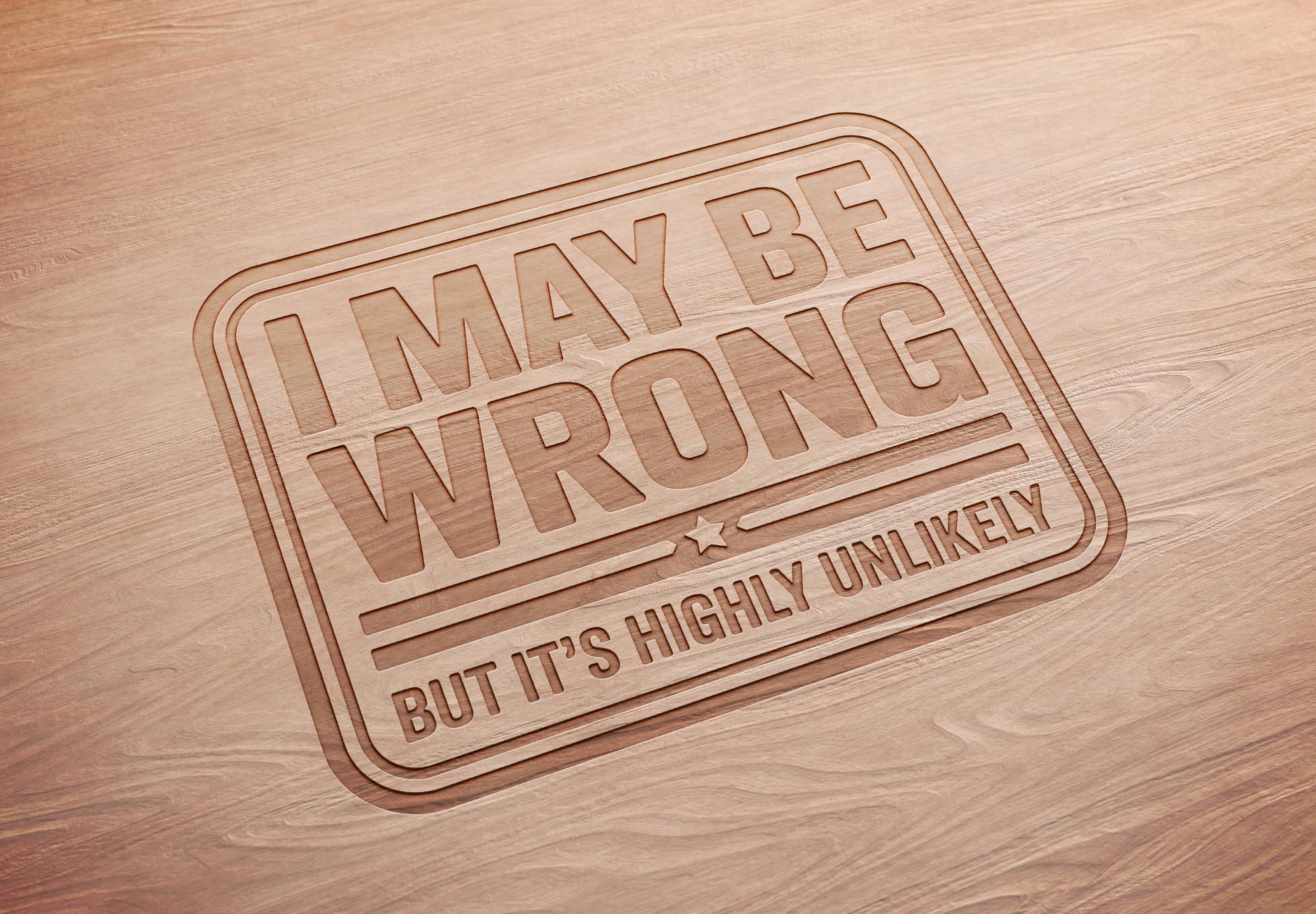 I May Be Wrong but Its Highly Unlikely SVG PNG Funny Shirt Sarcastic ...