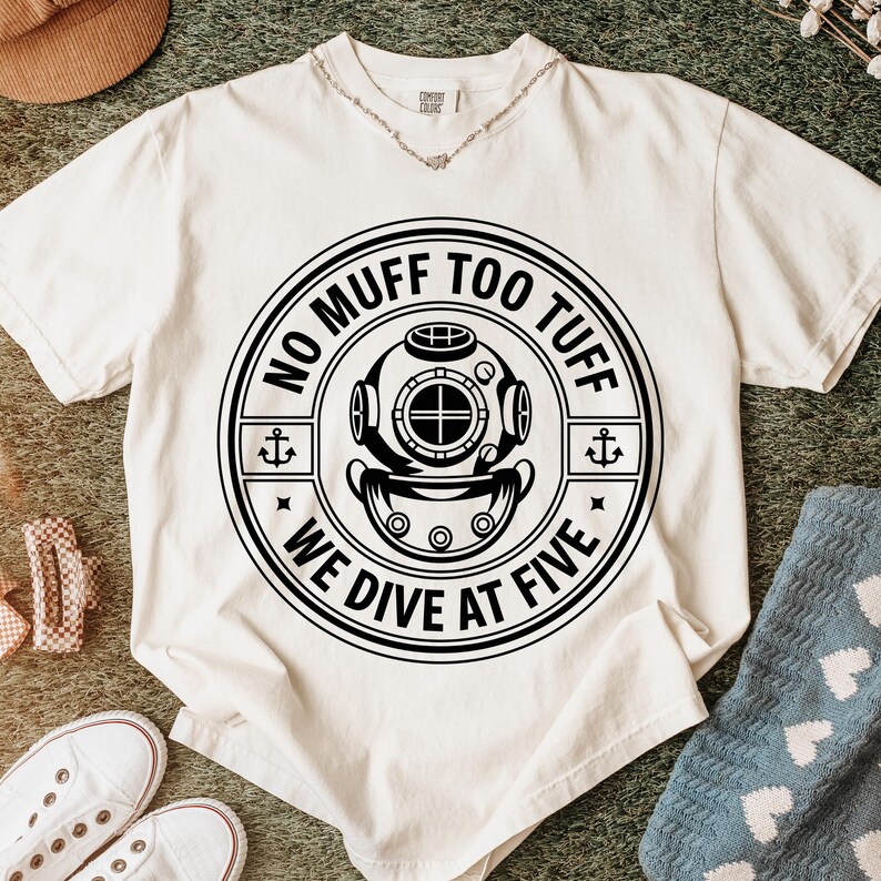 Funny Svg for Adults Adult Humor Png No Muff Too Tuff We Dive at Five ...