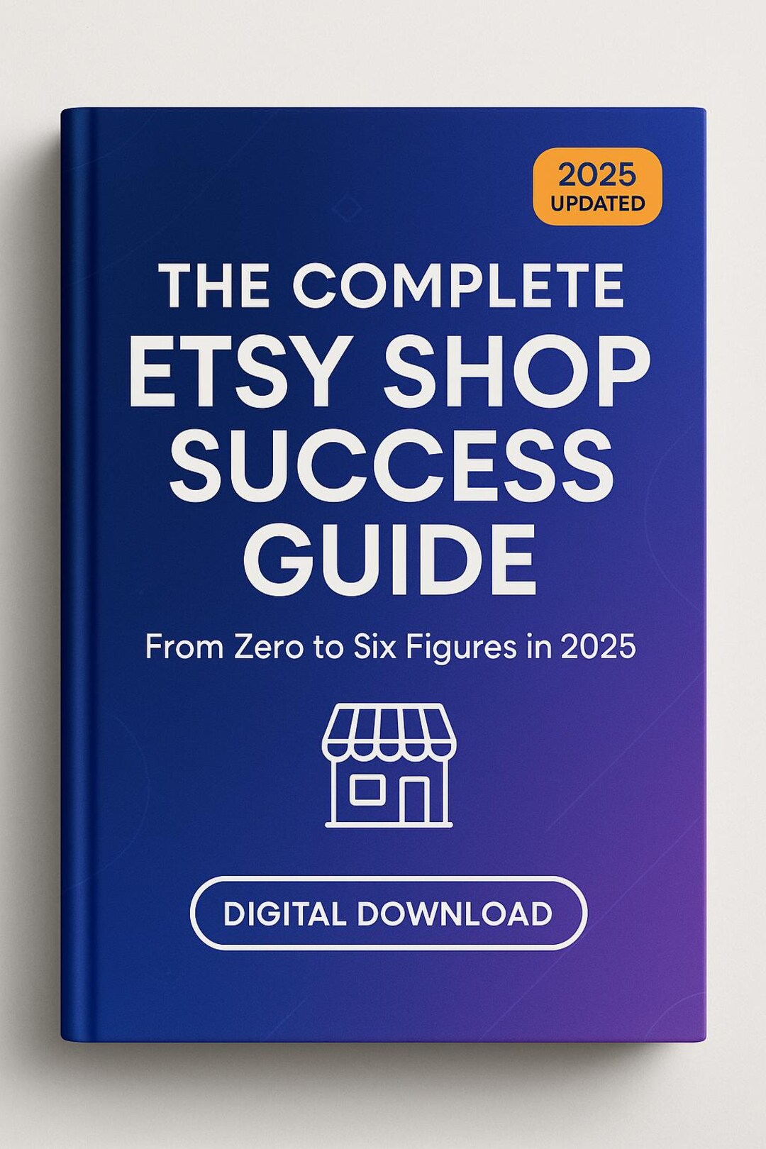 Complete Etsy Shop Success Guide 2025 | 10-chapter Business Blueprint ...