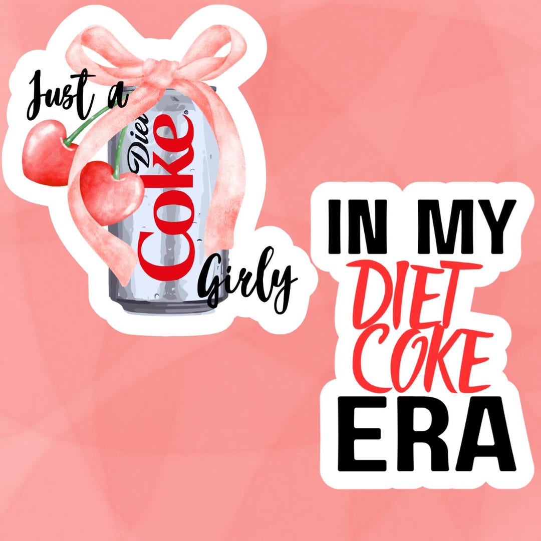 Just a Diet Coke Girly Sticker | in My Diet Coke Era Sticker | Cute ...