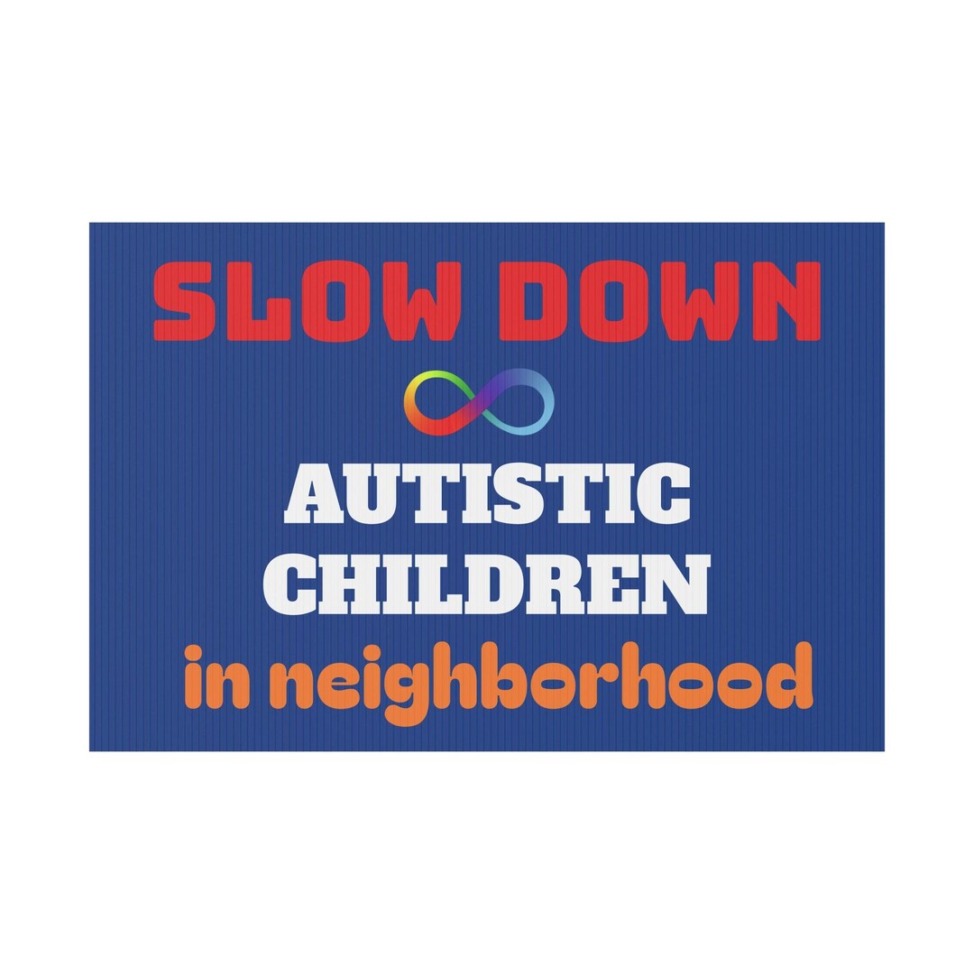 Slow Down Autistic Children in Neighborhood Yard Sign | Autism ...