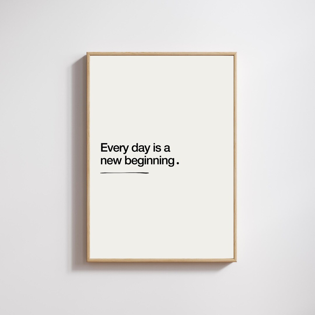 Every Day is a New Beginning Wall Art Minimalist Motivational Poster ...