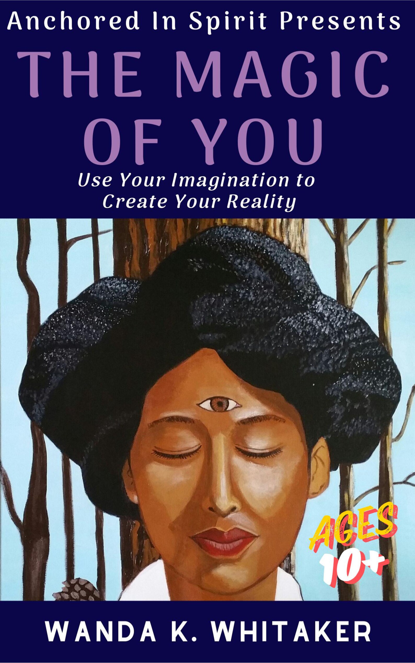 The Magic of You: "you Create Your Reality Using Your Imagination" for ...