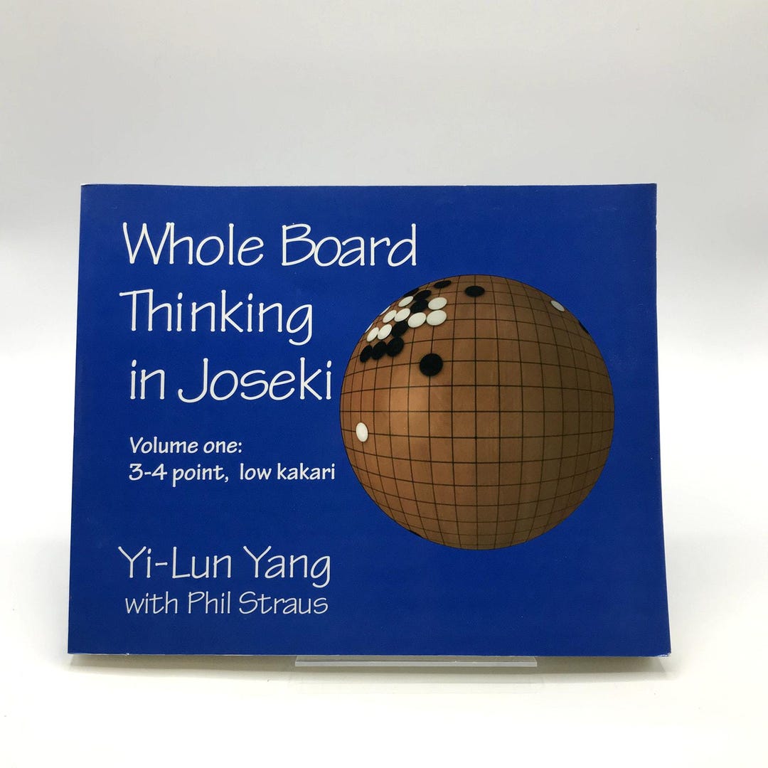 Whole Board Thinking in Joseki Vol 1 Paperback by Yi-lun Yang & Phil ...
