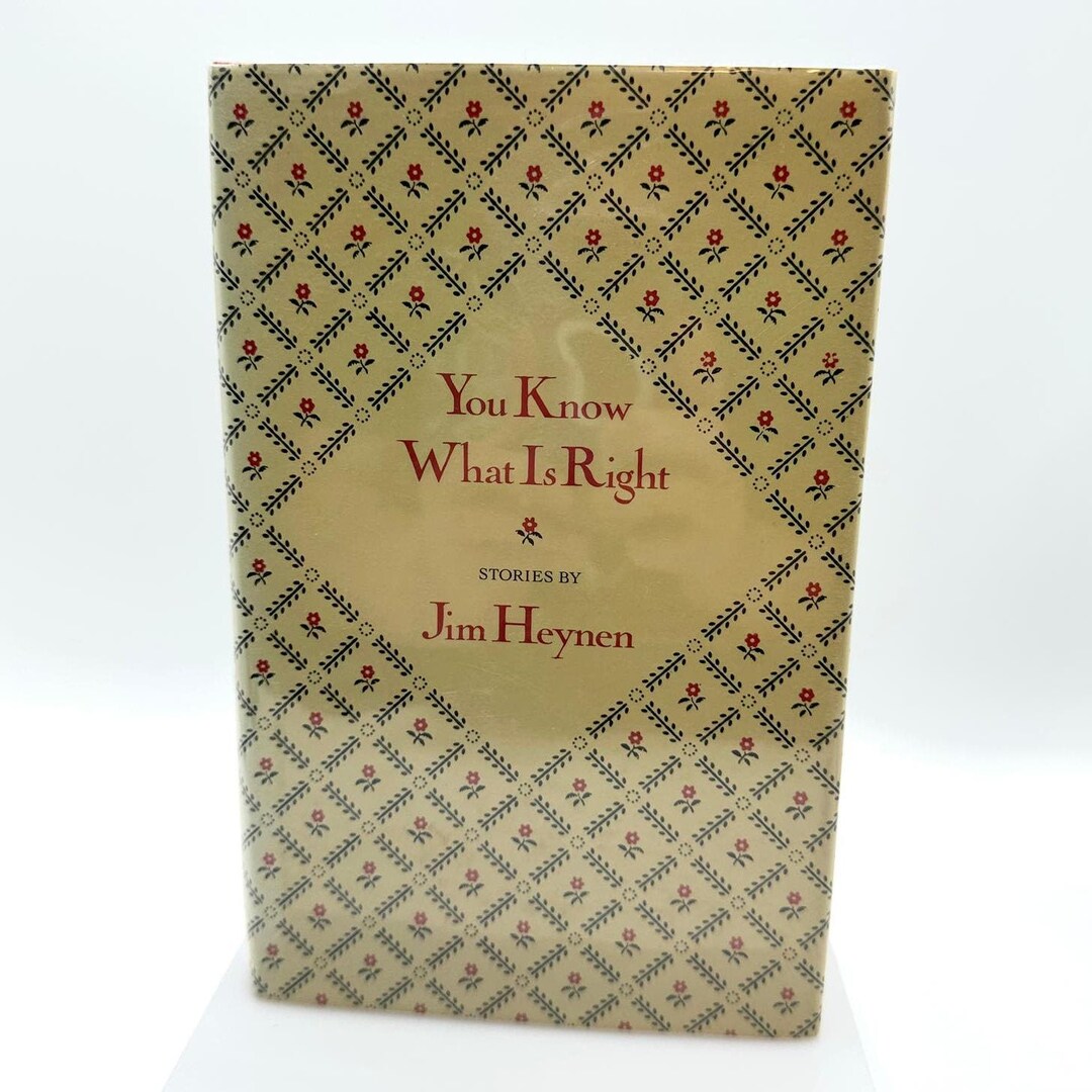 Vintage You Know What is Right: Stories by Jim Heynen Signed 1985 ...