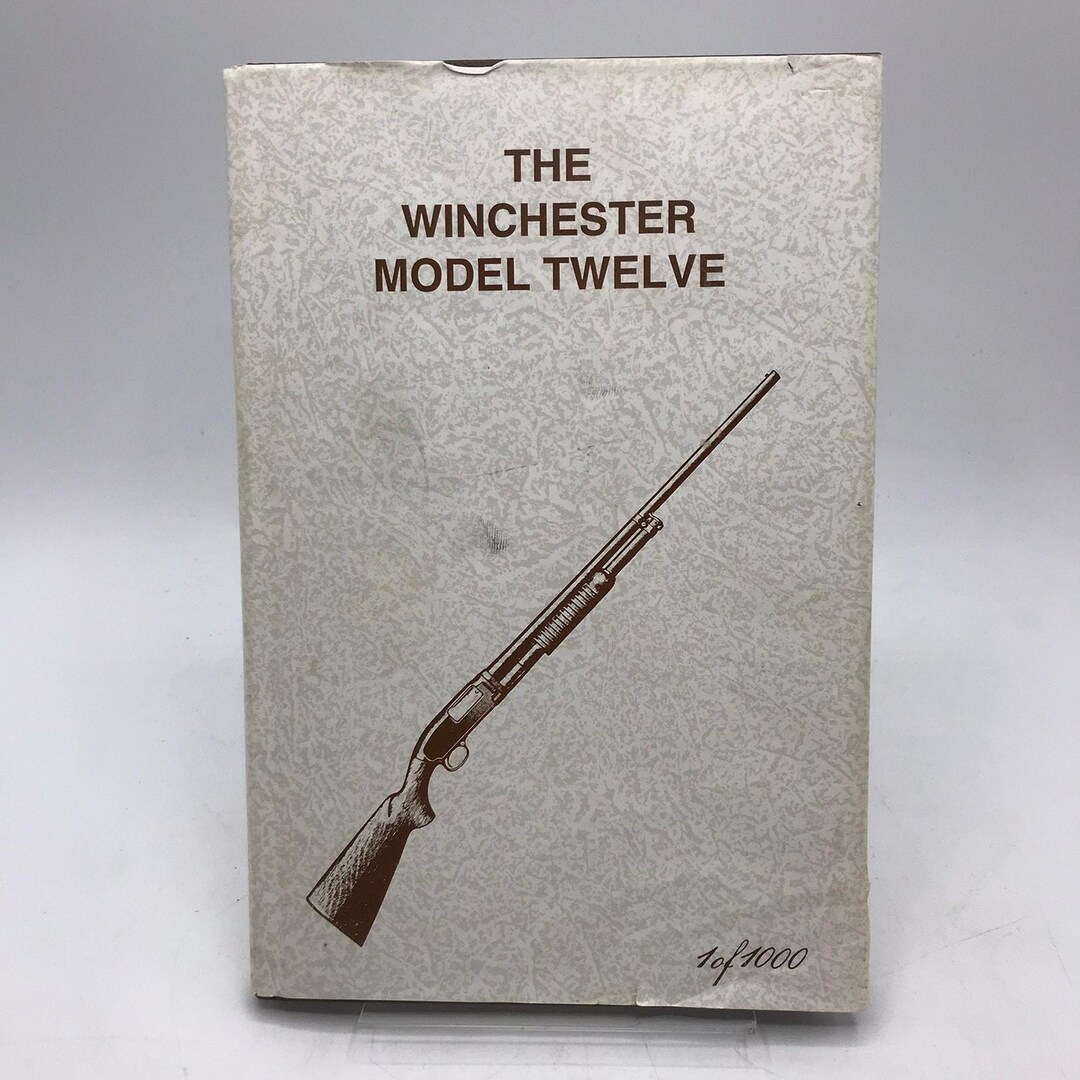 The Winchester Model 12 Signed Limited 1st Edition Hardcover George ...