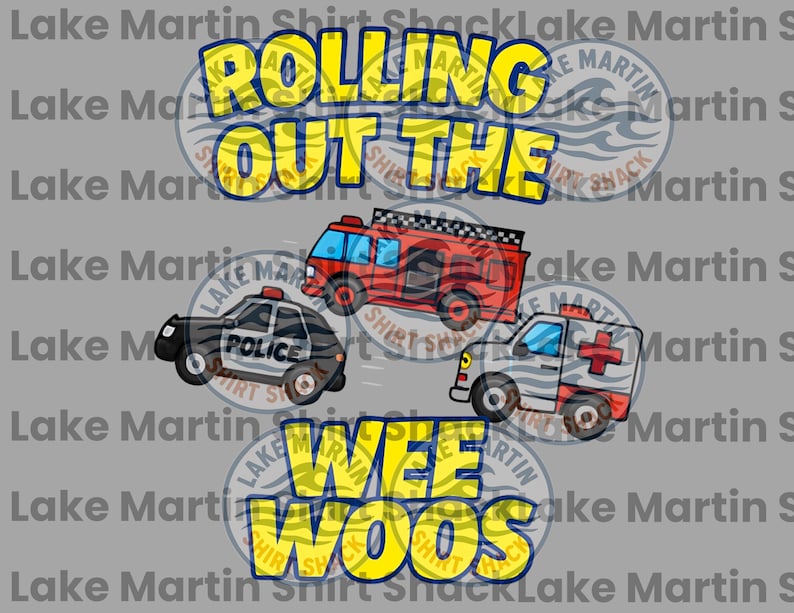 Rolling Out the Wee Woos PNG: Funny First Responder Design (digital ...