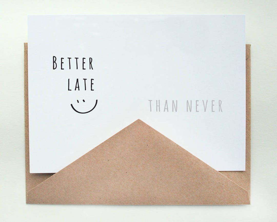 Better Late Than Never -- Card & Envelope Set - Etsy