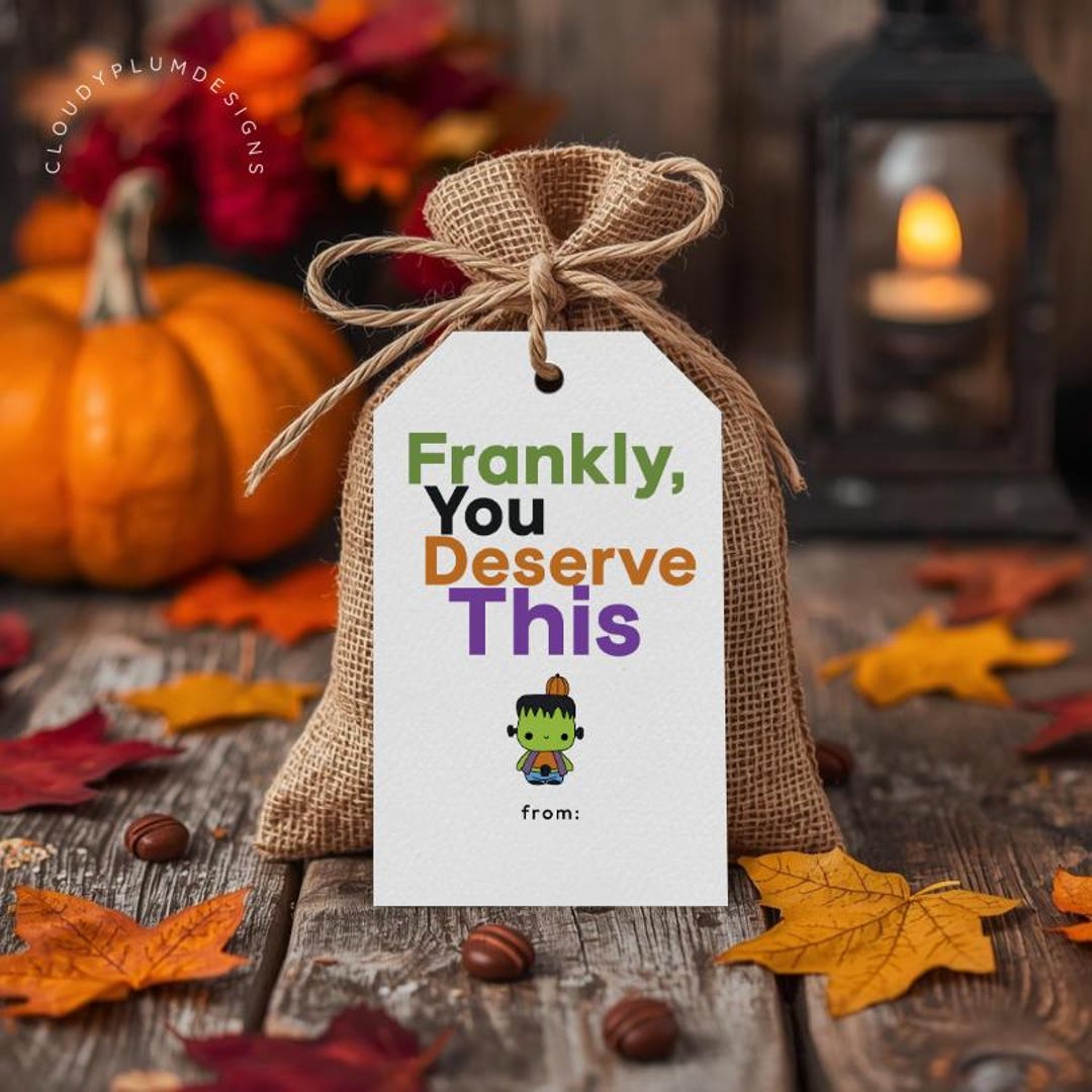 Printable Halloween Gift Tags | Frankly You Deserve This | Trick or ...