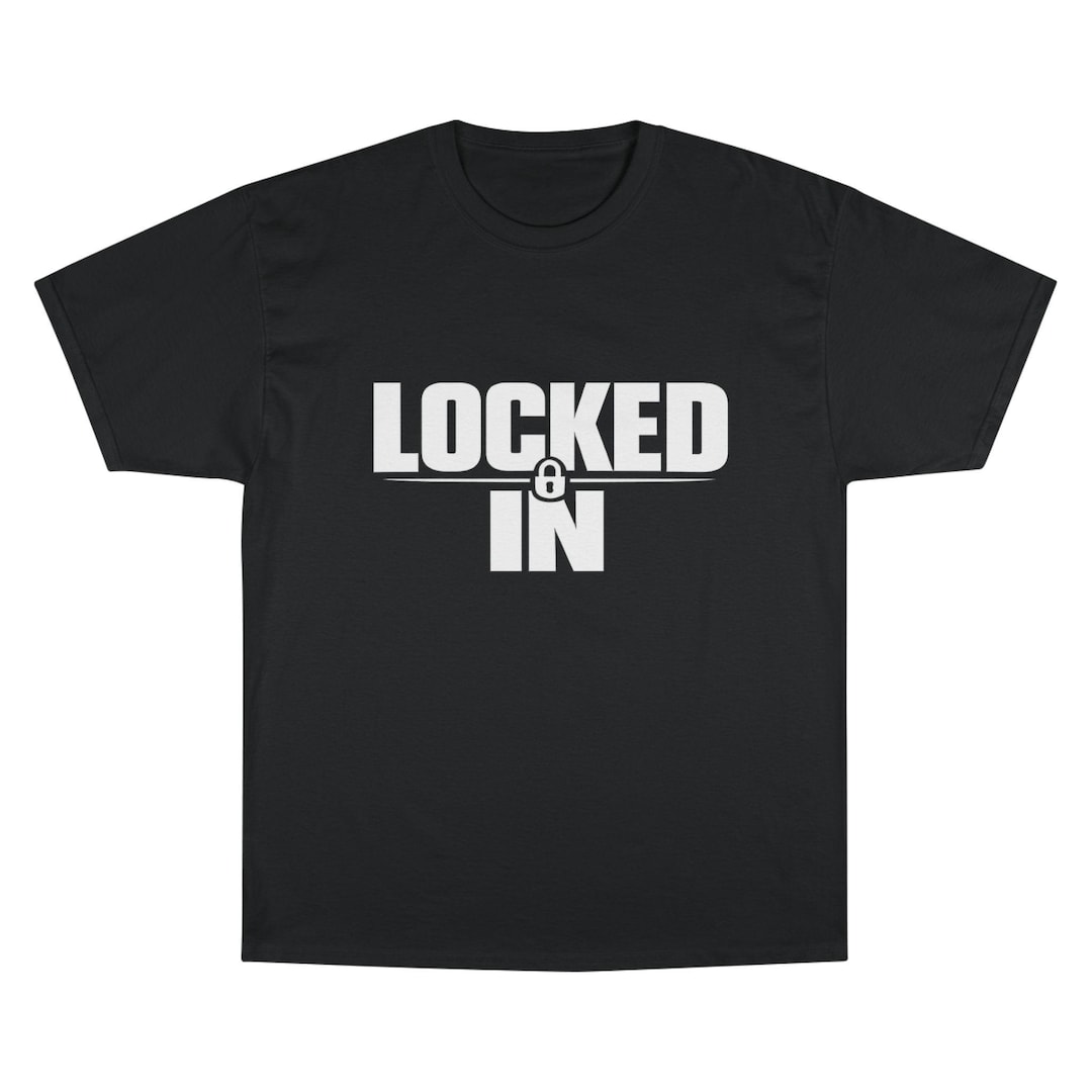 Locked in T-shirt | Motivational Bold Text Tee - Etsy