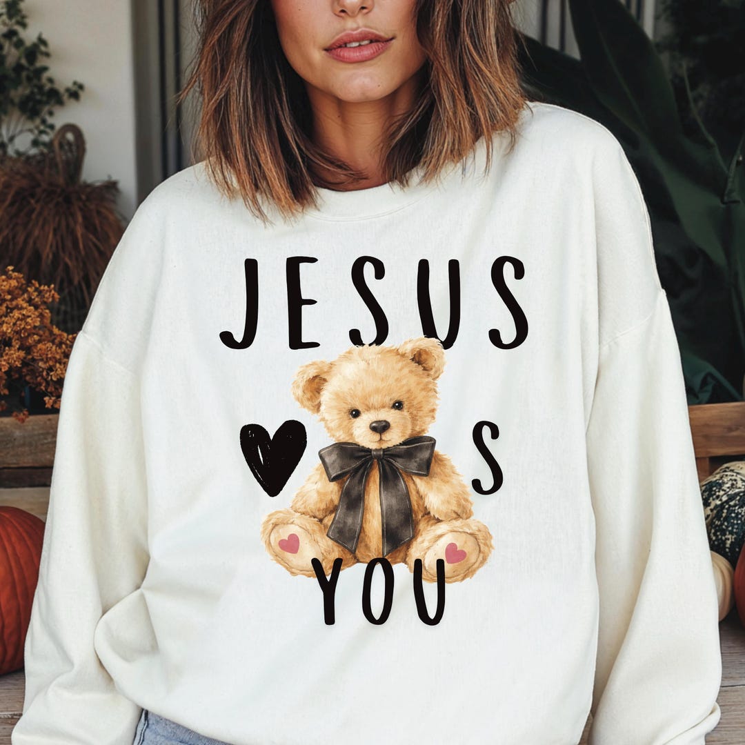 Teddy Bear Christian Sweatshirt, Jesus Loves You Faith Apparel, Retro ...