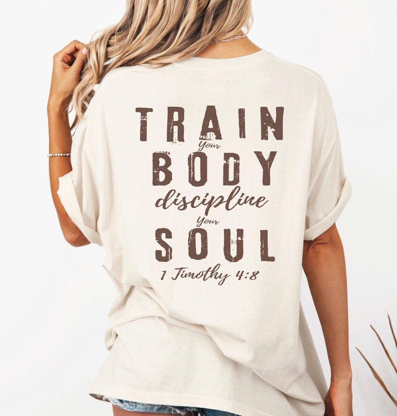 Christian Gym Shirt, Train Your Body, Discipline Your Soul, Jesus and ...