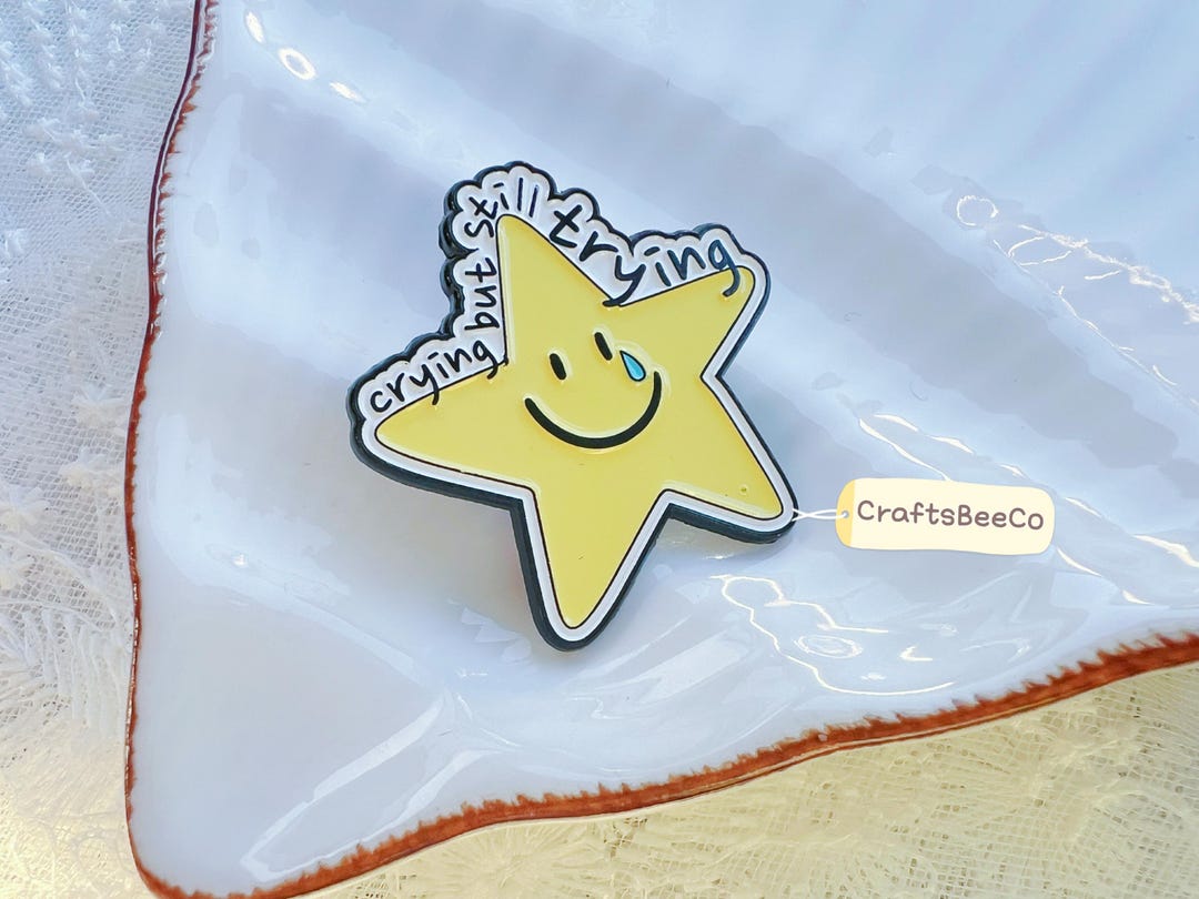 Crying but Still Trying Star Pin Brooch - Encourage Enamel Pins Cute ...