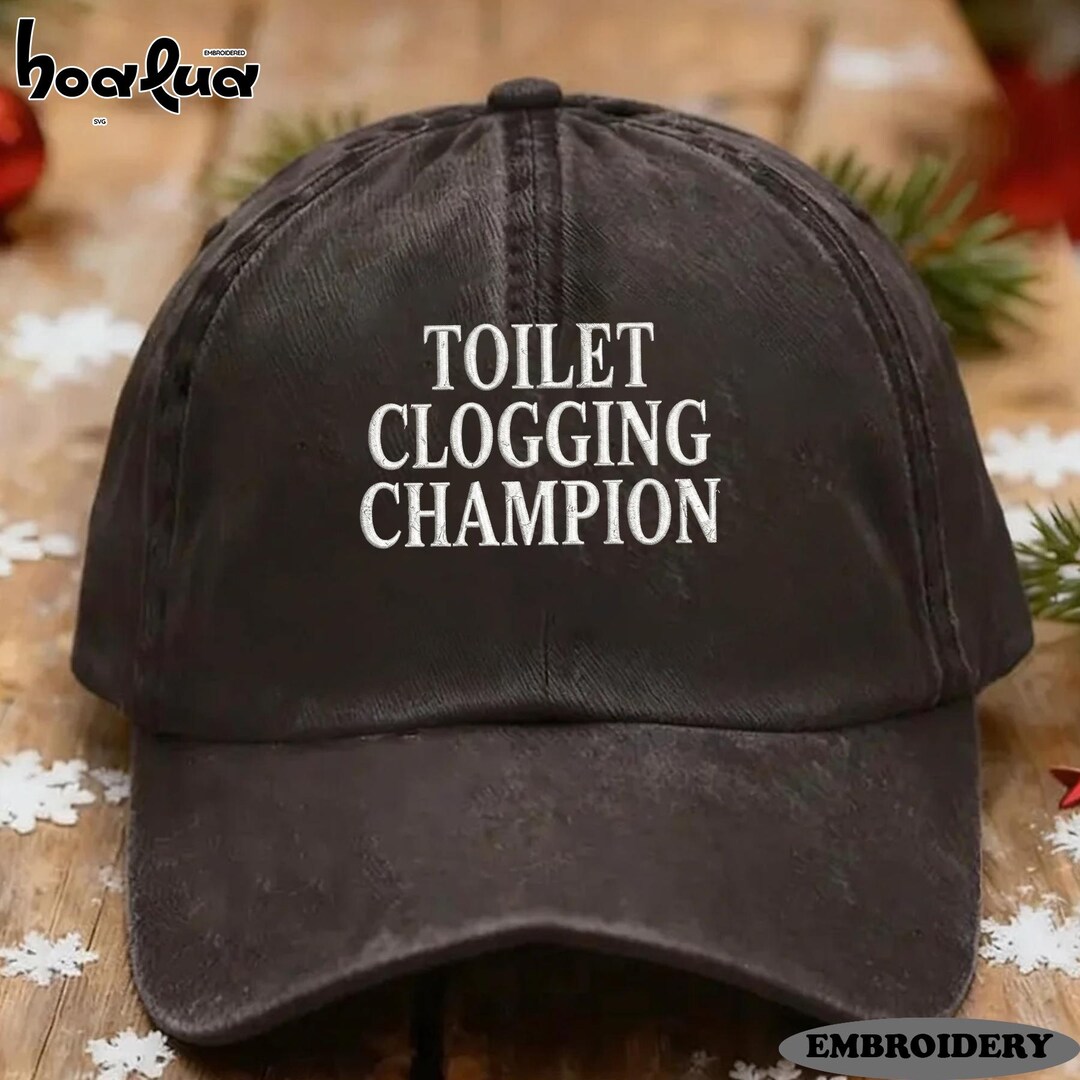 Embroidered Toilet Clogging Champion Hat Funny Joke Gift for Dad Wear ...