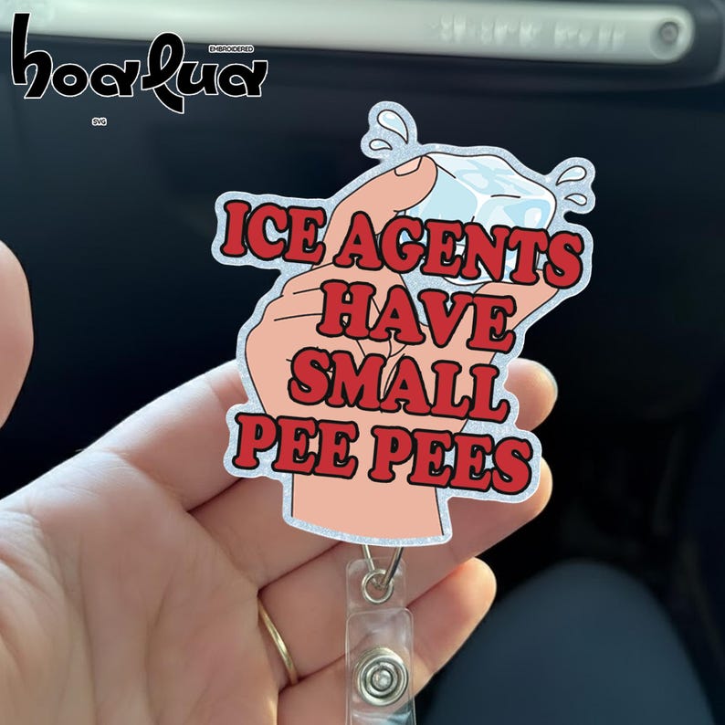 Funny "ice Agents Have Small Pee Pees" Badge Reel, Humorous Gift for ...
