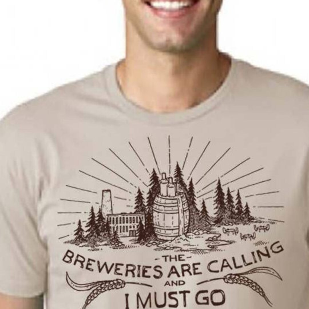 The Breweries Are Calling and I Must Go ™ ORIGINAL Craft Beer Shirt ...