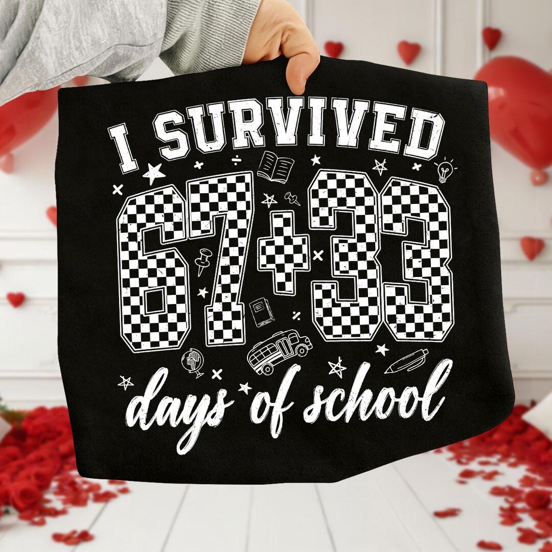 I Survived 100 Days of School Png, Funny 67 Six Seven Meme Checkered ...