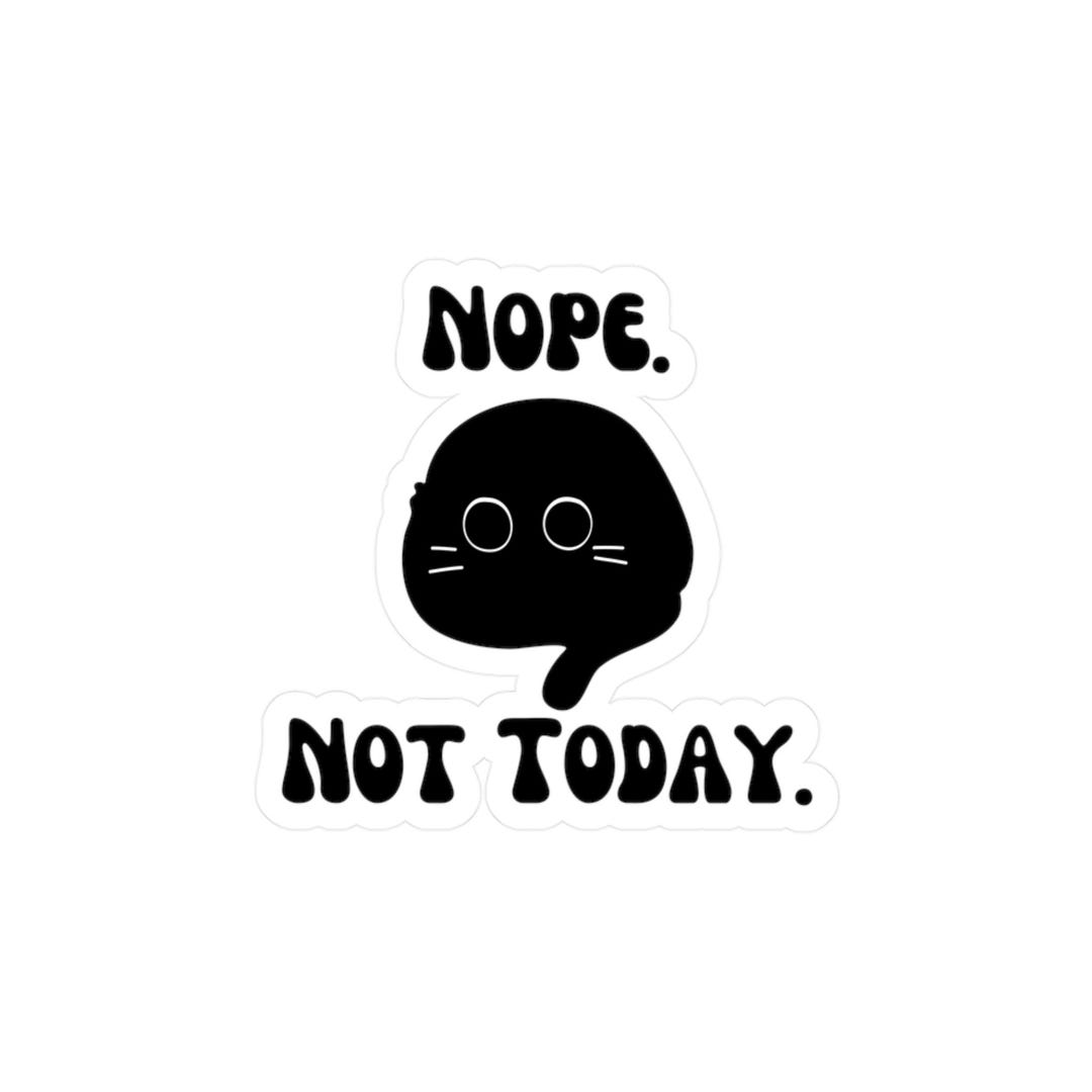 Playful Vinyl Decal - "nope. Not Today." Cat Design, Wall Art, Laptop ...