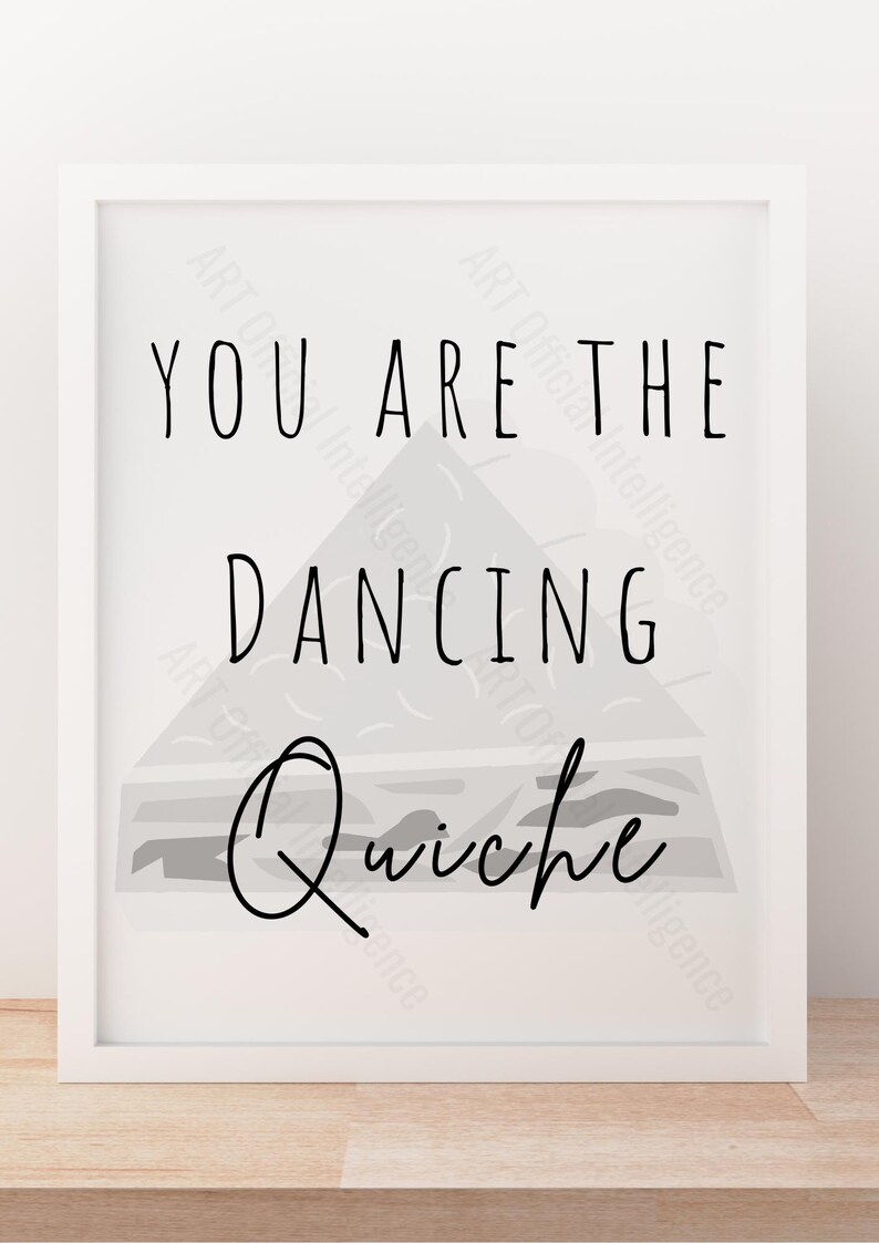 You Are the Dancing Quiche | Funny Wall Art | Kitchen Print | Food ...