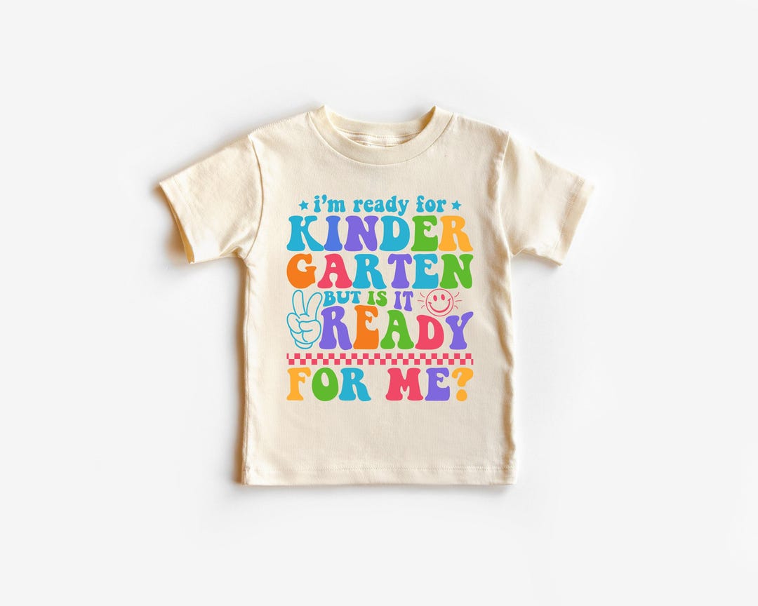 Custom I'm Ready for Kindergarten but is It Ready for Me Shirt, First ...