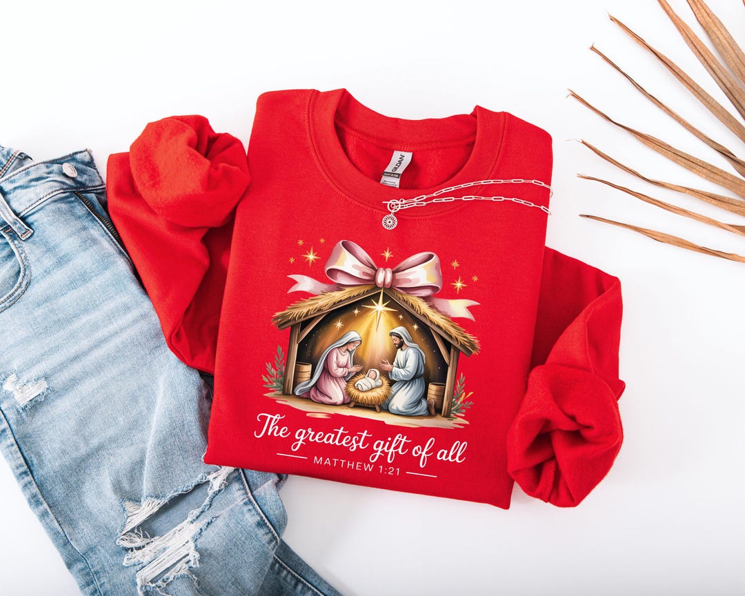 Nativity Christmas Sweatshirt - Greatest Gift, Christian Tee - Etsy