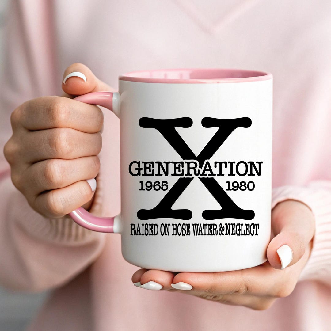 Generation X Mug - Raised on Hose Water and Neglect Coffee Cup - Funny ...