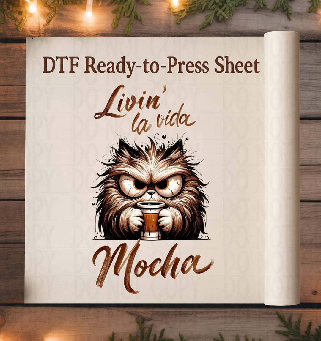 Livin' La Vida Mocha DTF Transfer | Funny Coffee Lover Design | Ready ...