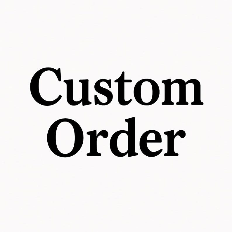 CUSTOM ORDER *DONT Buy Unless Message* - Etsy