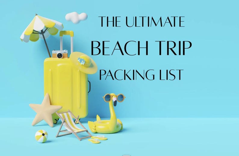 The Ultimate Beach Trip Packing List - Extensive yet Simple - Etsy