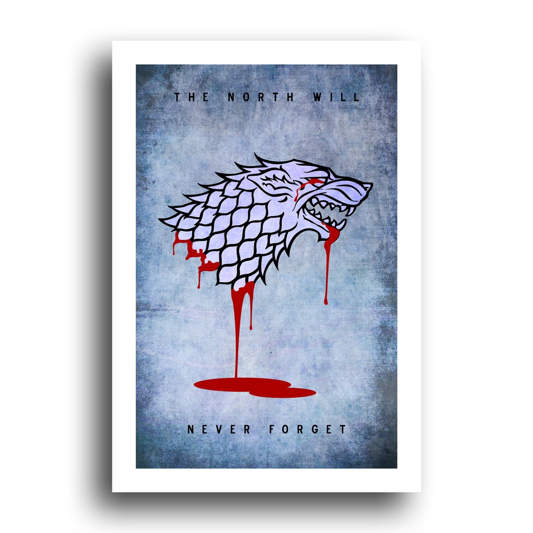 The North Will Never Forget Game of Thrones House Stark George RR ...
