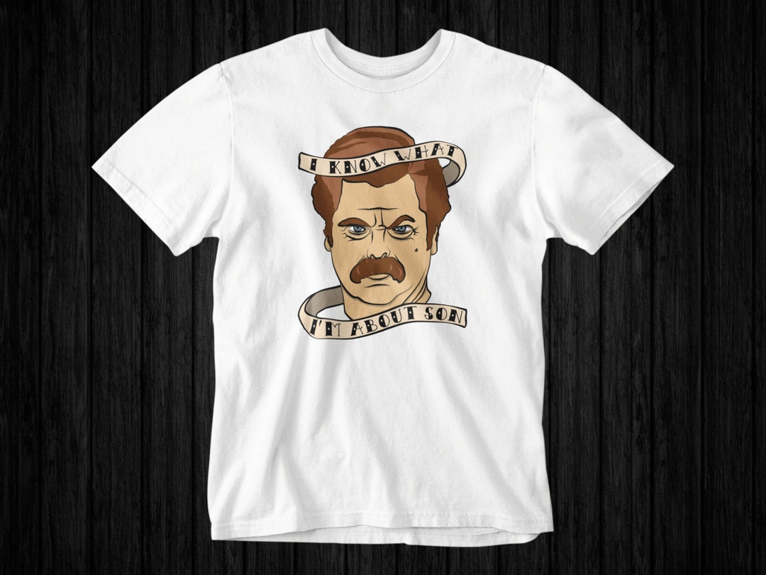 Ron Swanson I Know What I Am About Son Unisex Jersey Short Sleeve Tee ...