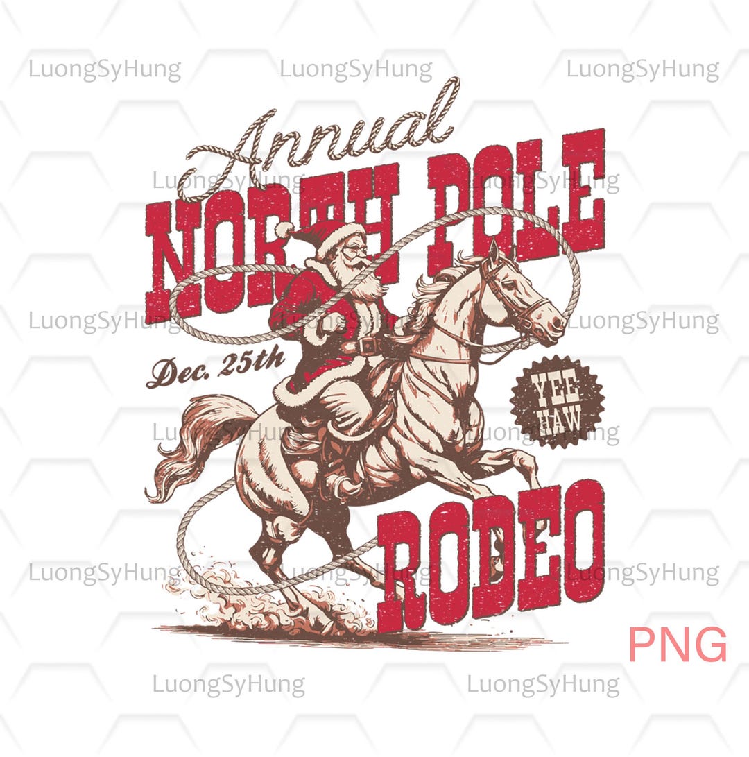 Annual North Pole Rodeo PNG, Santa Cowboy Christmas Sublimation Design ...